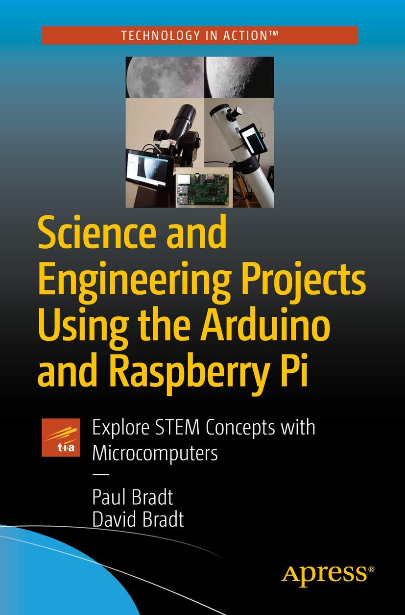Science and Engineering Projects Using the Arduino and Raspberry Pi ...